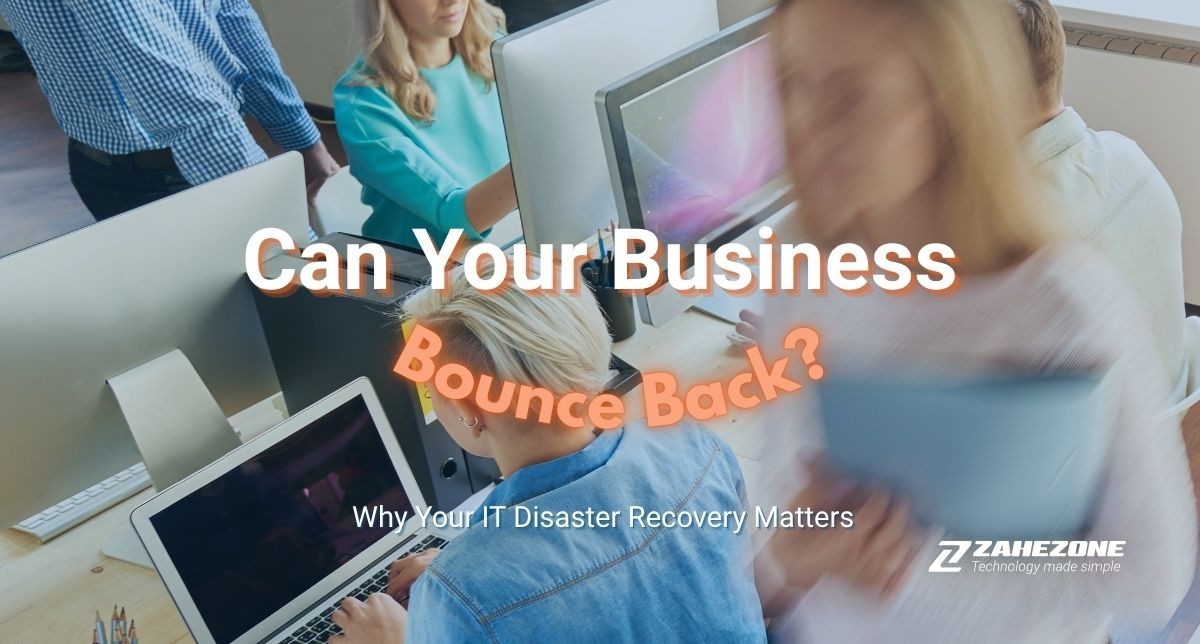 ZaheZone - Can Your Business Bounce Back? Why IT Recovery Planning ...